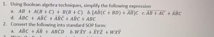 Solved 1. Using Boolean algebra techniques, simplify the | Chegg.com