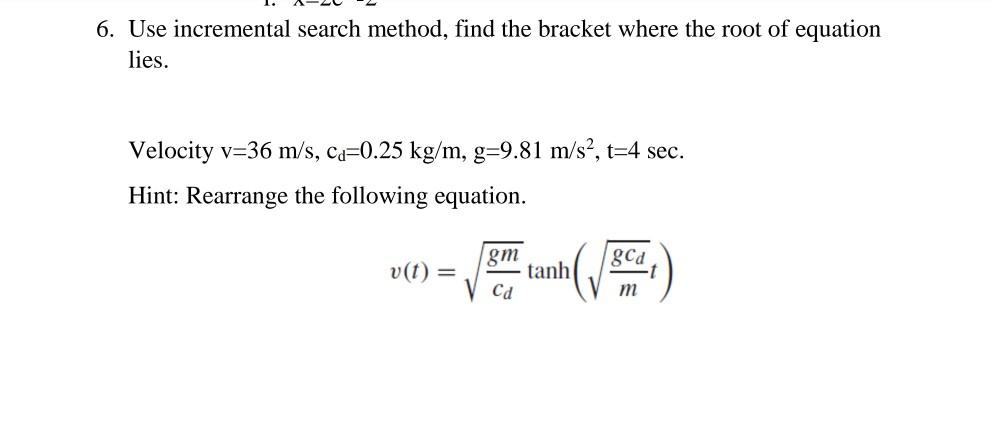 Solved 6. Use incremental search method, find the bracket | Chegg.com