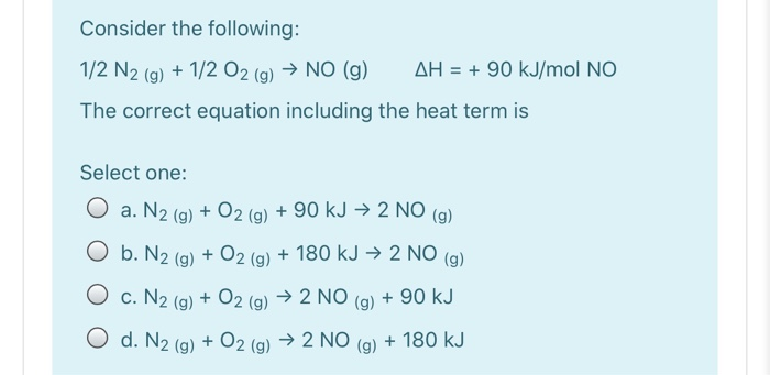 Solved Consider the following: 1/2 N2 (g) + 1/2O2 (g) → NO | Chegg.com