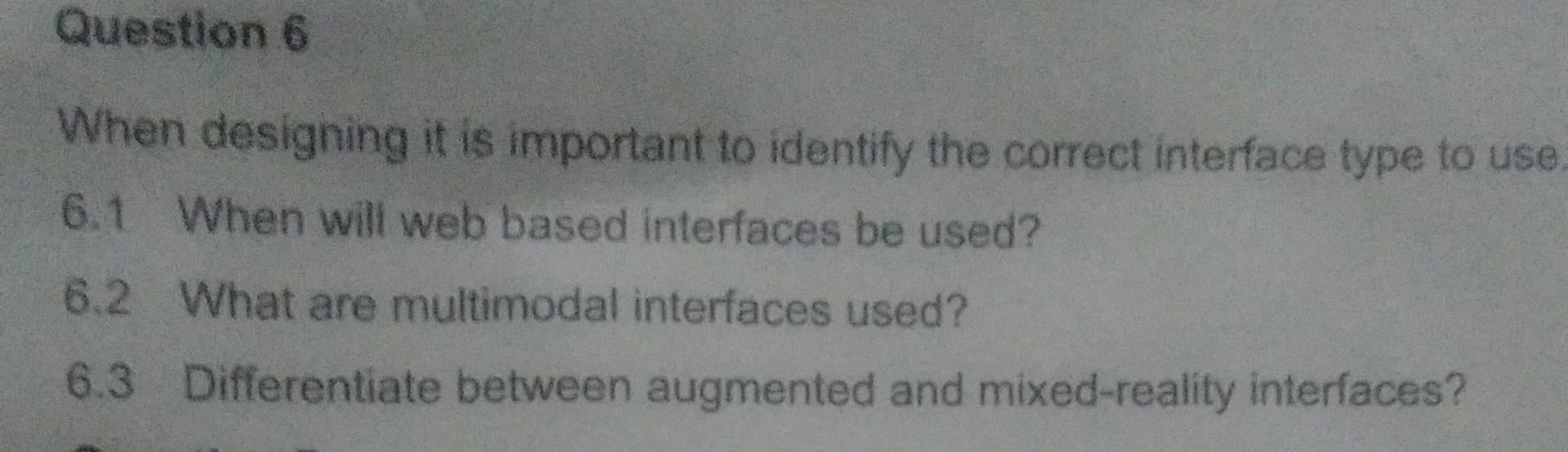 Solved When designing it is important to identify the | Chegg.com