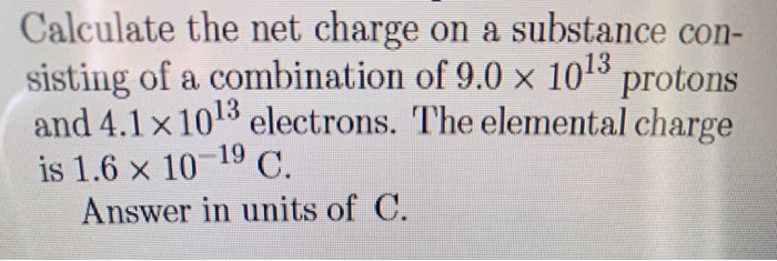 Solved Calculate the net charge on a substance con- sisting | Chegg.com