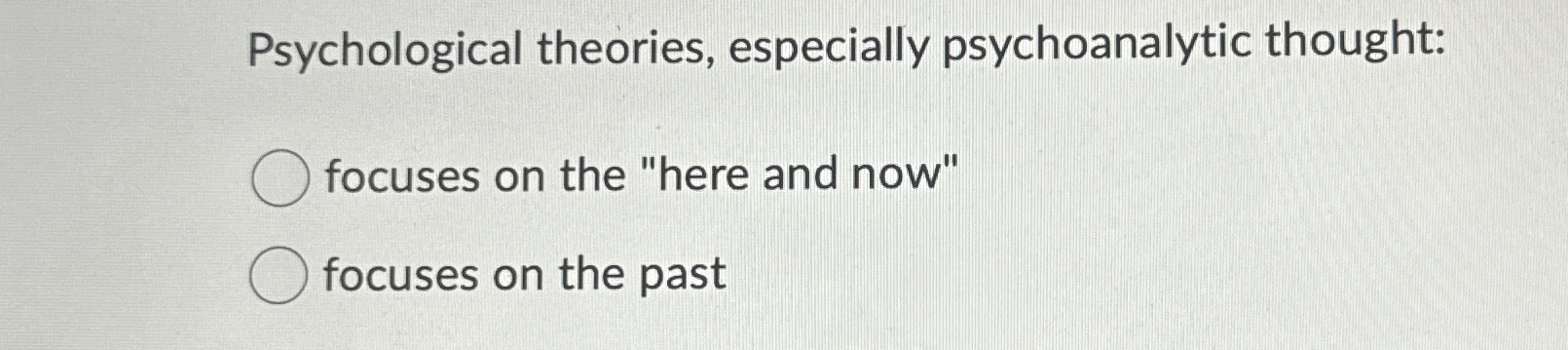 Solved Psychological theories, especially psychoanalytic | Chegg.com