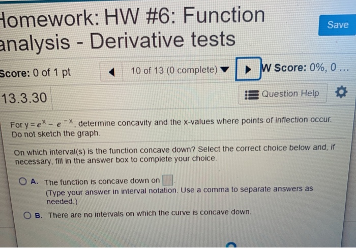 Solved Save Homework: HW #6: Function analysis - Derivative | Chegg.com Solved Save Homework: HW #6: Function analysis - Derivative | Chegg.com