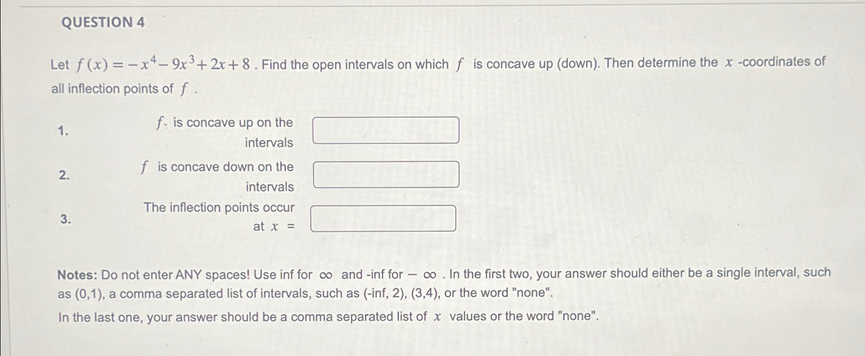 Solved QUESTION 4Let f(x)=-x4-9x3+2x+8. ﻿Find the open | Chegg.com