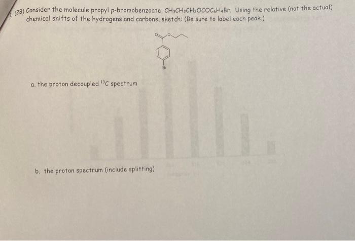 Solved Sketch Proton Decoupled 13C and H NMR for the | Chegg.com