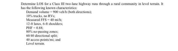 Solved Determine LOS for a Class III two-lane highway runs | Chegg.com