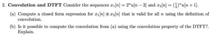 Solved 2. Convolution and DTFT Consider the sequences | Chegg.com