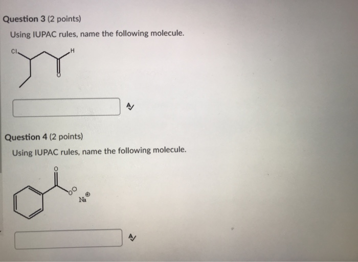 Solved Question 3 (2 points) Using IUPAC rules, name the | Chegg.com