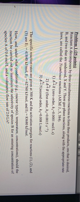 Solved Problem 1 (25 points) Reactant A decomposes by three | Chegg.com