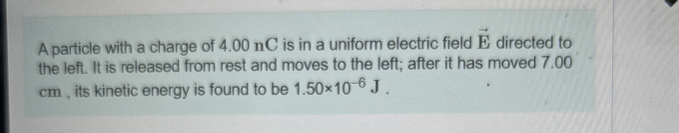 Solved A particle with a charge of 4.00 ﻿nC is in a uniform | Chegg.com