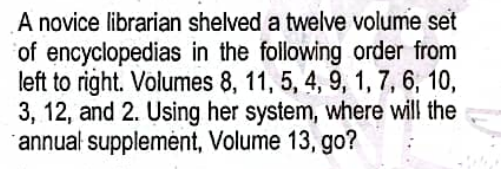 Solved A novice librarian shelved a twelve volume setof | Chegg.com