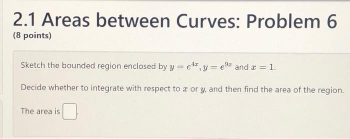 Solved 2.1 Areas between Curves: Problem 6 (8 points) Sketch | Chegg.com