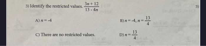 Solved 3) Identify the restricted values. A) n = -4 3n+ 12 | Chegg.com