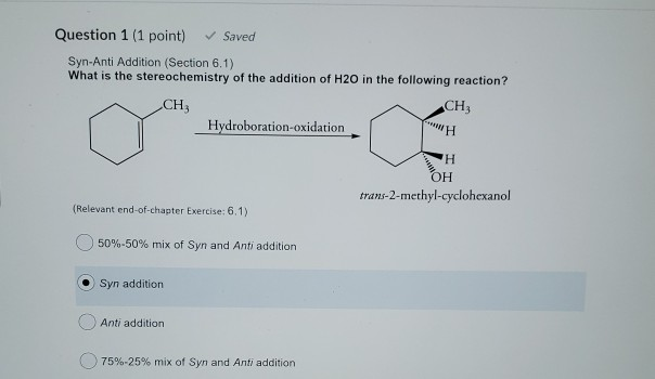 Solved Question 1 (1 point) Saved Syn-Anti Addition | Chegg.com