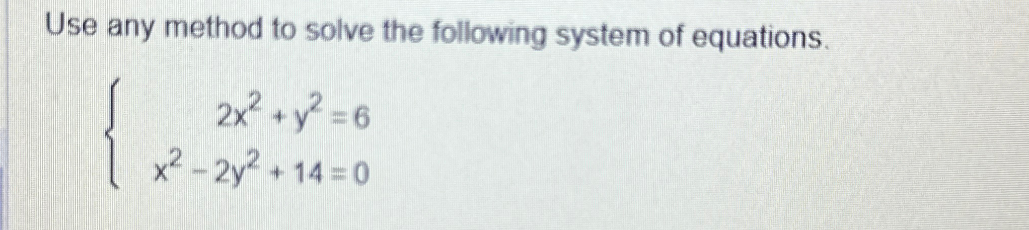 Solved Use any method to solve the following system of | Chegg.com