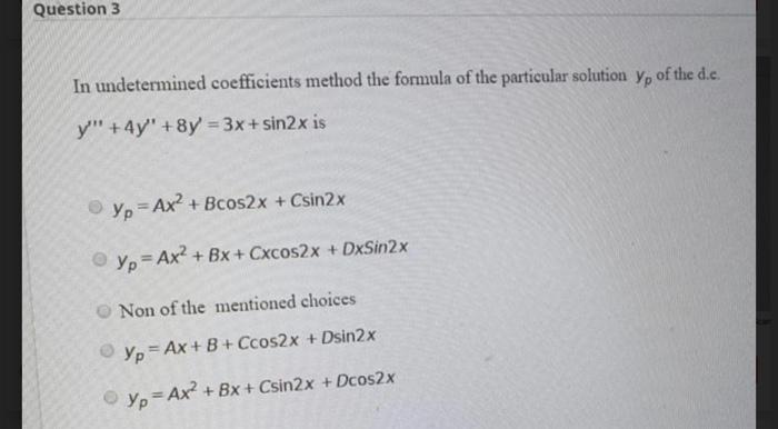 Solved In undetermined coefficients method the formula of | Chegg.com