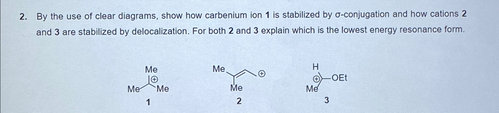 Solved By the use of clear diagrams, show how carbenium ion | Chegg.com