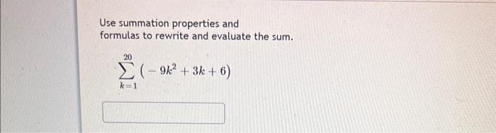 Solved Use summation properties and formulas to rewrite and | Chegg.com