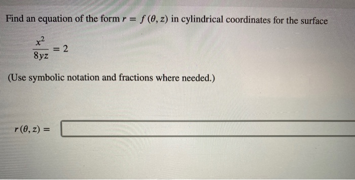 Solved Find an equation of the form r = f (@,z) in | Chegg.com