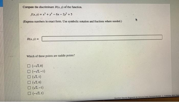 Solved Compute the discriminant D(x,y) of the function. | Chegg.com