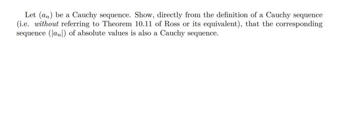 Solved Let (an) be a Cauchy sequence. Show, directly from | Chegg.com