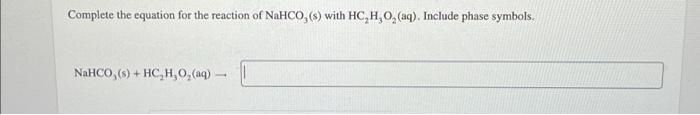 Solved Complete the equation for the reaction of NaHCO3( s) | Chegg.com