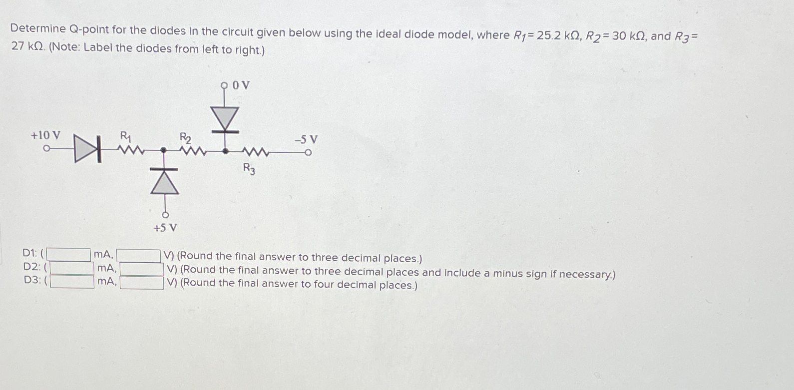 Solved Determine Q-point for the diodes in the circuit given | Chegg.com