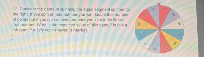 Solved 12. Consider the game of spinning the equal segment | Chegg.com