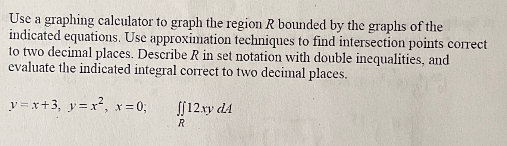 Solved Use a graphing calculator to graph the region R | Chegg.com