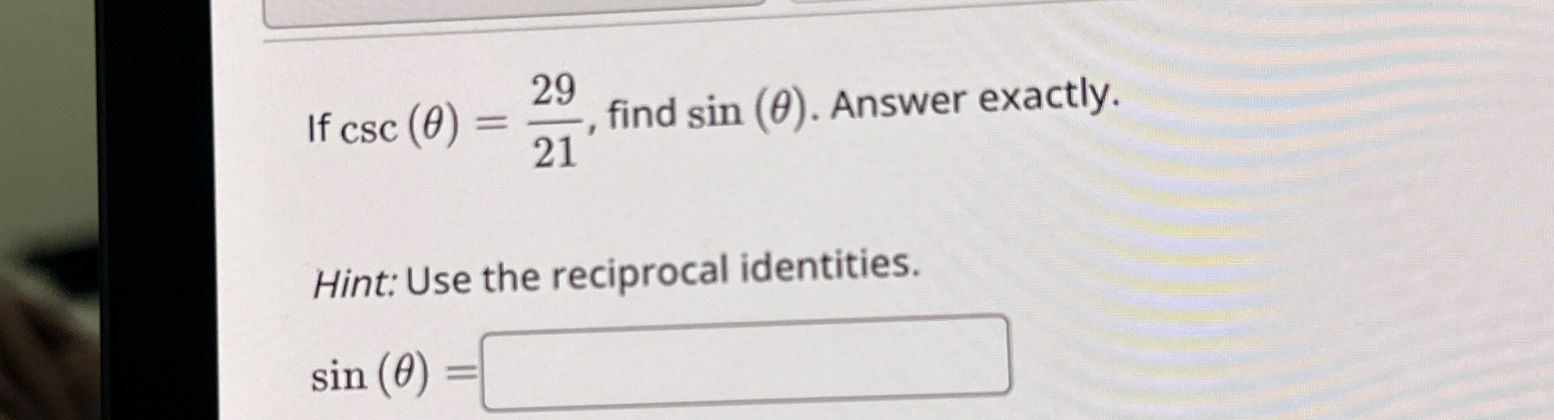 Solved If csc(θ)=2921, ﻿find sin(θ). ﻿Answer exactly.Hint: | Chegg.com