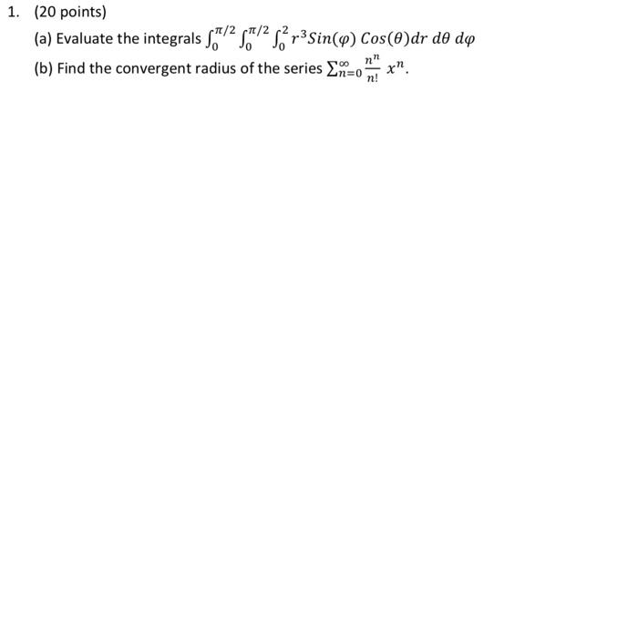 Solved (20 points) (a) Evaluate the integrals | Chegg.com