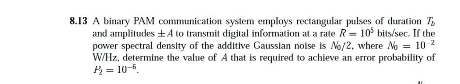 Solved 8 13 A Binary Pam Communication System Employs