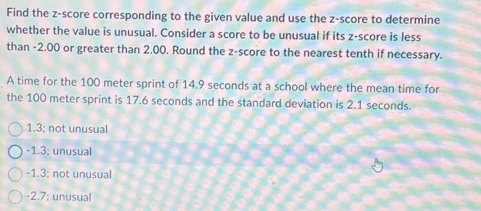 Solved Find the z-score corresponding to the given value and | Chegg.com