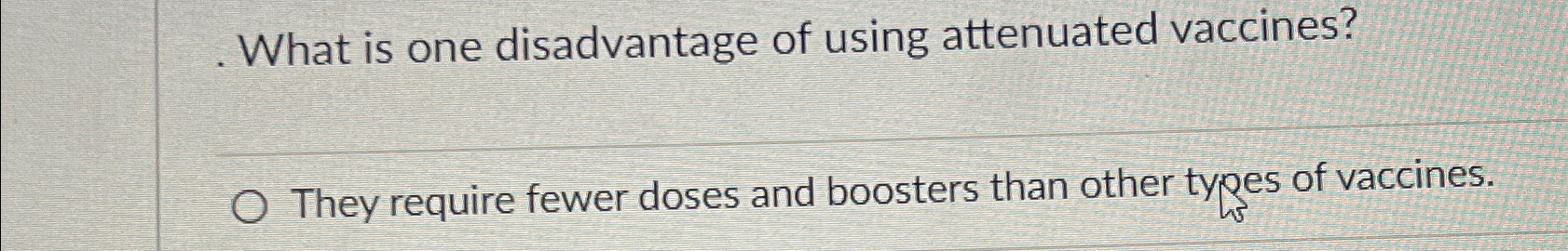 Solved What is one disadvantage of using attenuated | Chegg.com