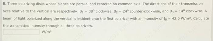 Solved 5. Three polarizing disks whose planes are parallel | Chegg.com