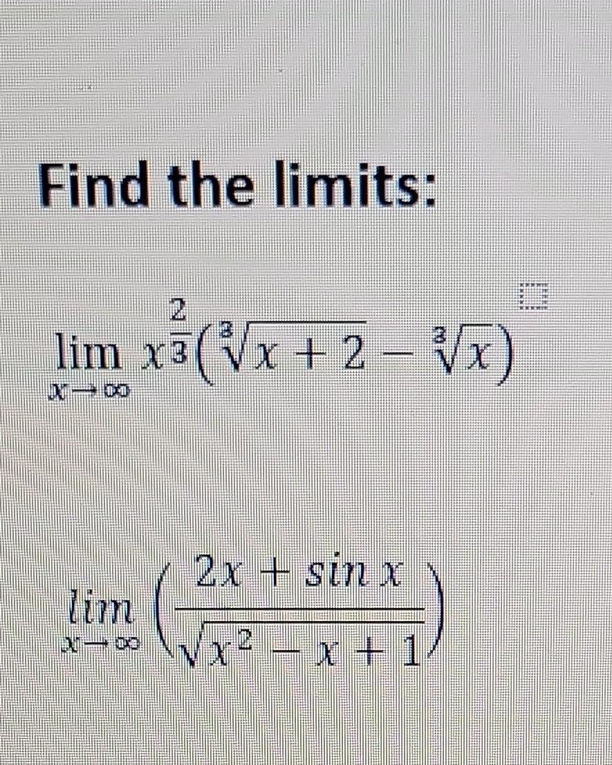 Solved Find the limits: limx→∞x32(3x+2−3x) | Chegg.com
