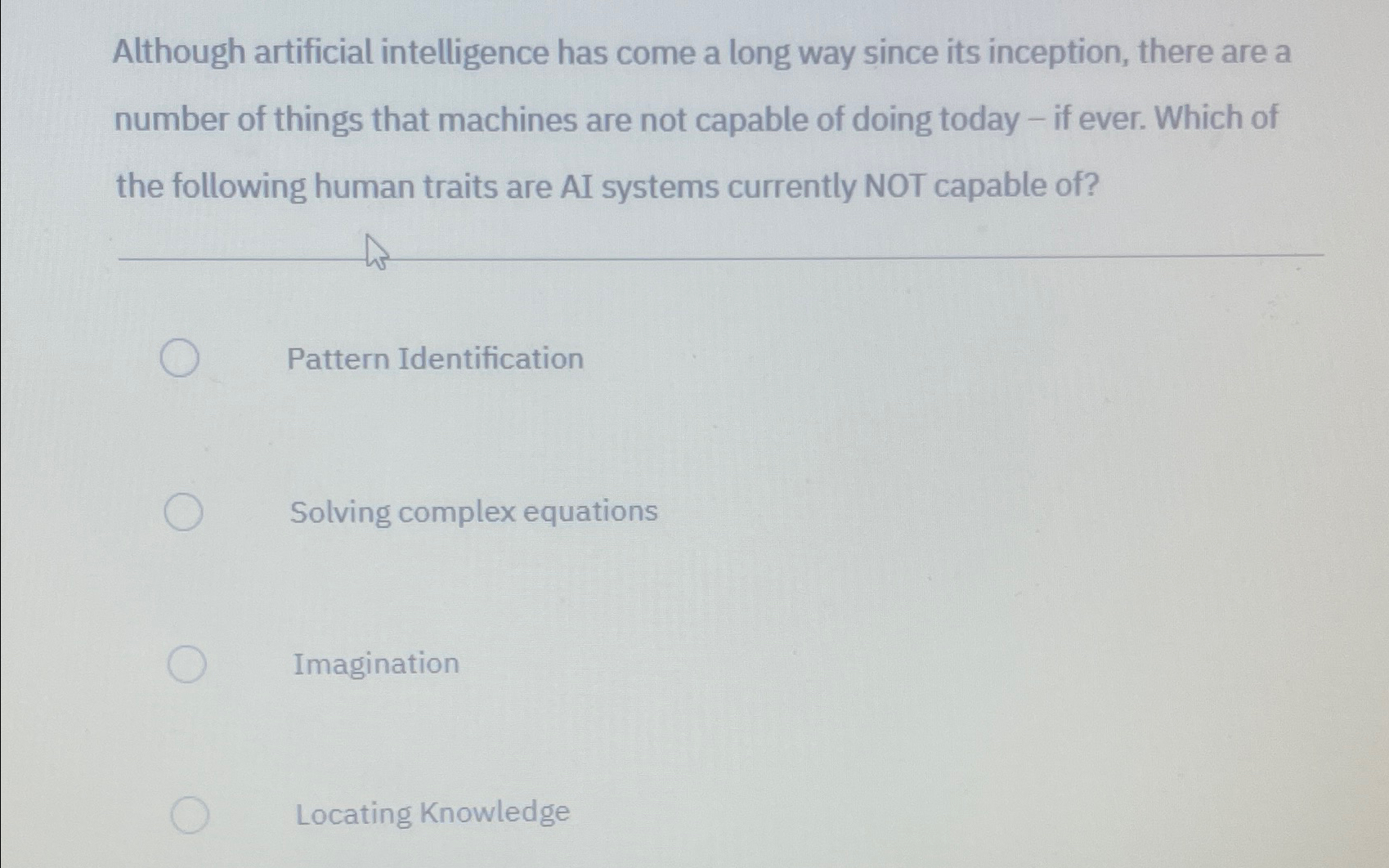Solved Although artificial intelligence has come a long way | Chegg.com