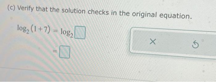 Solved (c) Verify that the solution checks in the original | Chegg.com