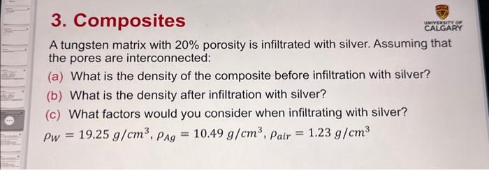 Solved 3. Composites A tungsten matrix with 20% porosity is | Chegg.com