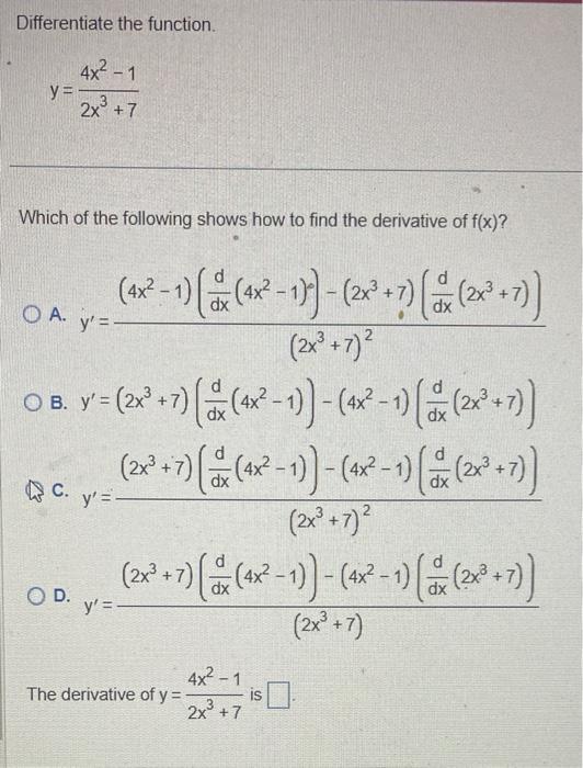 Solved Differentiate the function. y=2x3+74x2−1 Which of the | Chegg.com