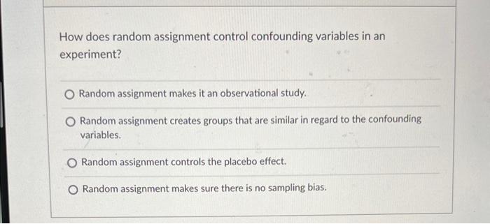 Solved How does random assignment control confounding | Chegg.com