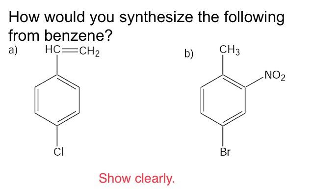 Solved How would you synthesize the following from benzene? | Chegg.com