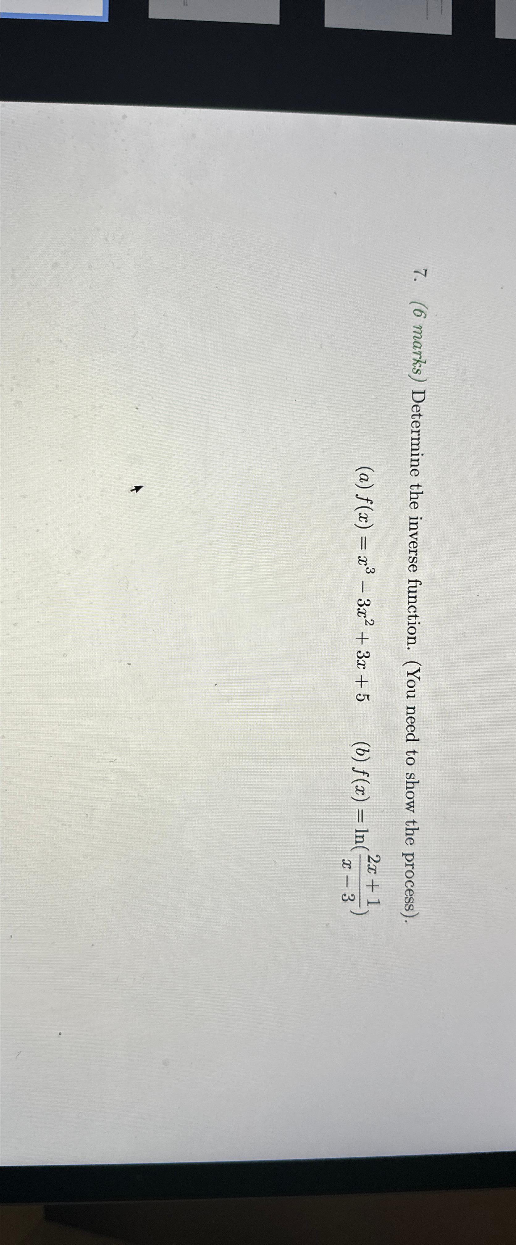Solved ( 6 ﻿marks) ﻿Determine the inverse function. (You | Chegg.com