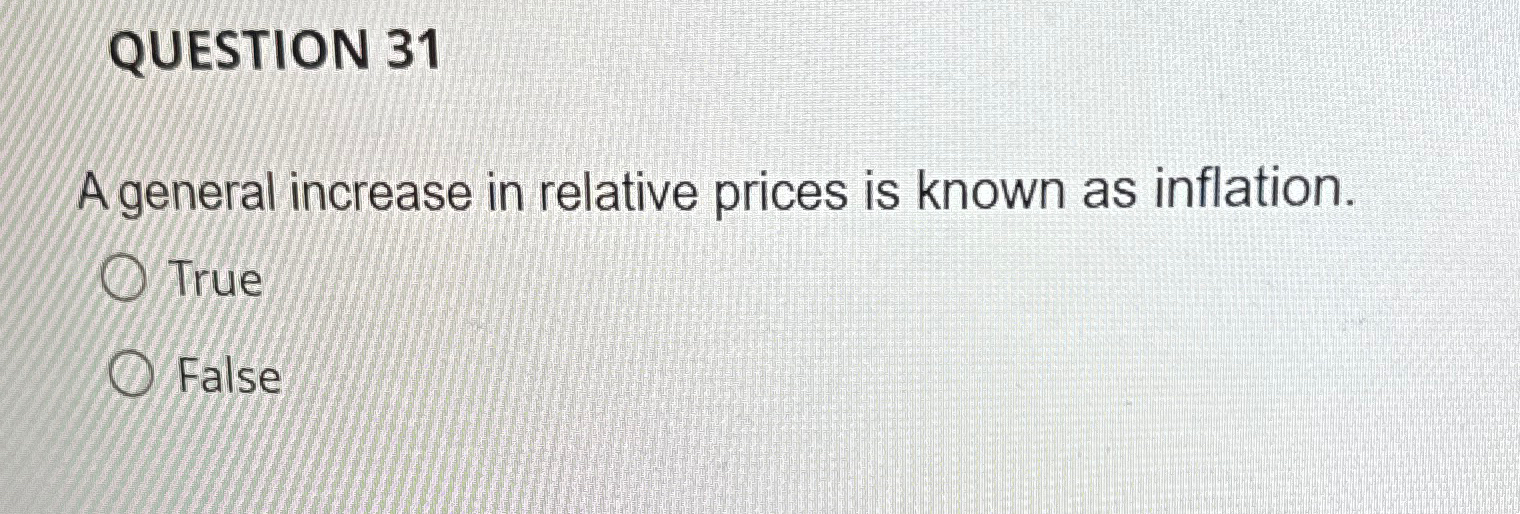Solved Question 31a General Increase In Relative Prices Is 