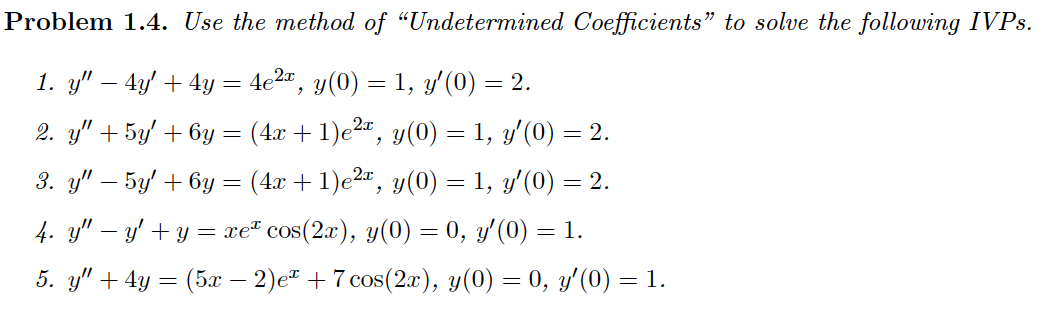 Solved Use the method of "Undetermined Coefficients" to | Chegg.com