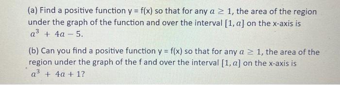 Solved (a) Find a positive function y=f(x) so that for any | Chegg.com
