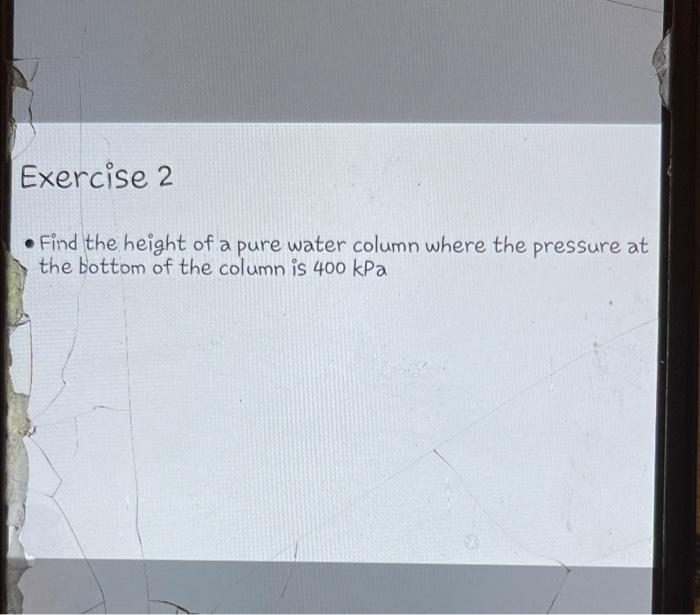 Solved Exercise 2 Find the height of a pure water column | Chegg.com