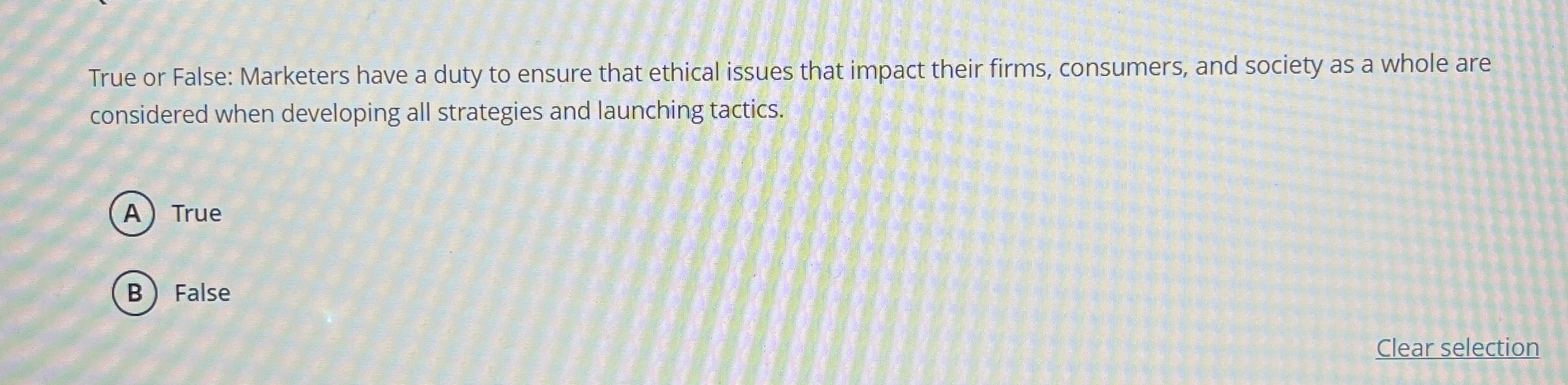Solved True or False: Marketers have a duty to ensure that | Chegg.com