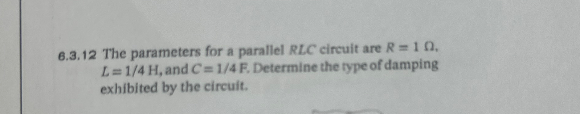 High Quality SOLUTION 6.3.12 ﻿The parameters for a parallel RLC circuit are | Chegg.com