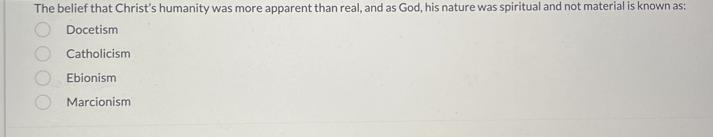 Solved The belief that Christ's humanity was more apparent | Chegg.com